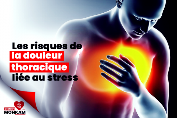 Les risques associés à la douleur thoracique liée au stress - Docteurs ...